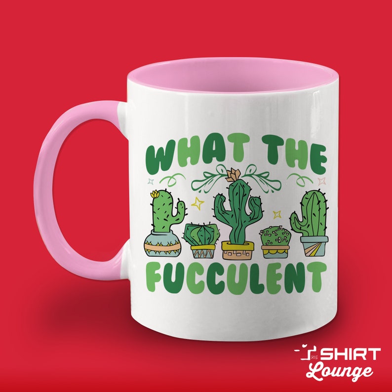 What the Fucculent Mug Funny Succulent Gift Coffee or Tea - Etsy
