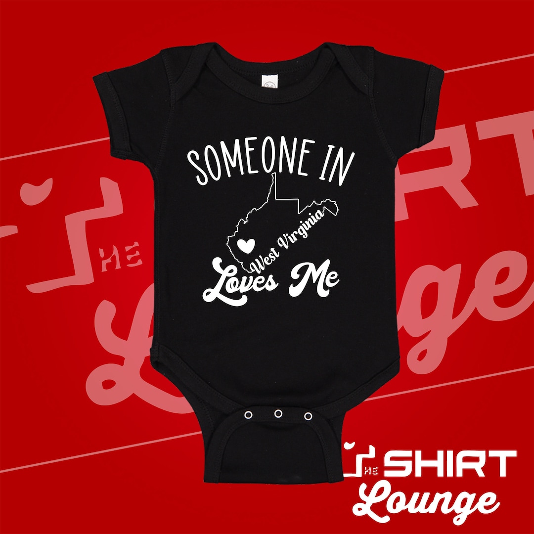 West Virginia Baby Bodysuit, Someone Loves Me in West Virginia One ...