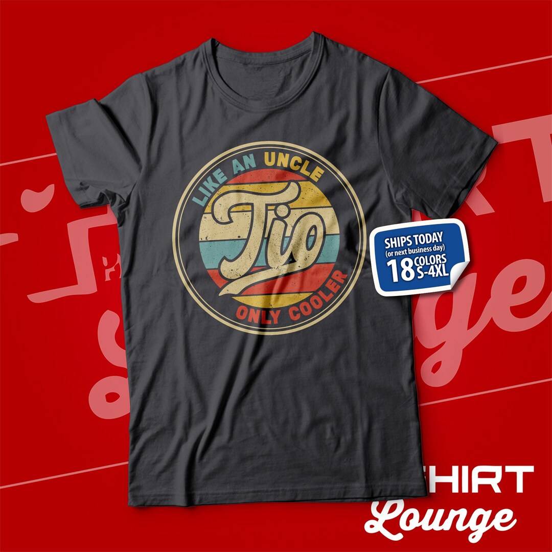 Tio Shirt, Cool Tio T-shirt, Tio Like an Uncle Only Cooler, Best Tio ...