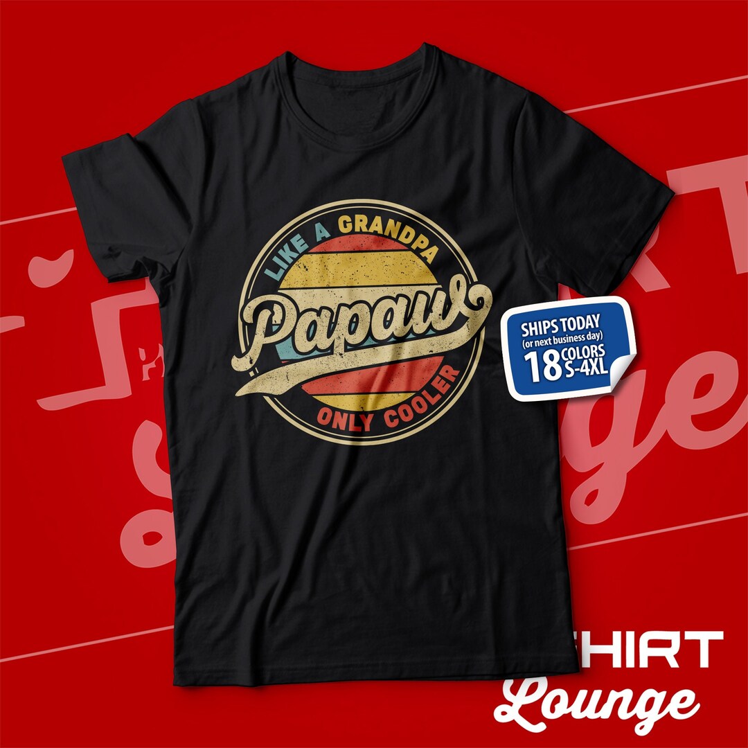 Papaw Shirt, Cool Papaw T-shirt, Papaw Like A Grandpa Only Cooler, Best ...