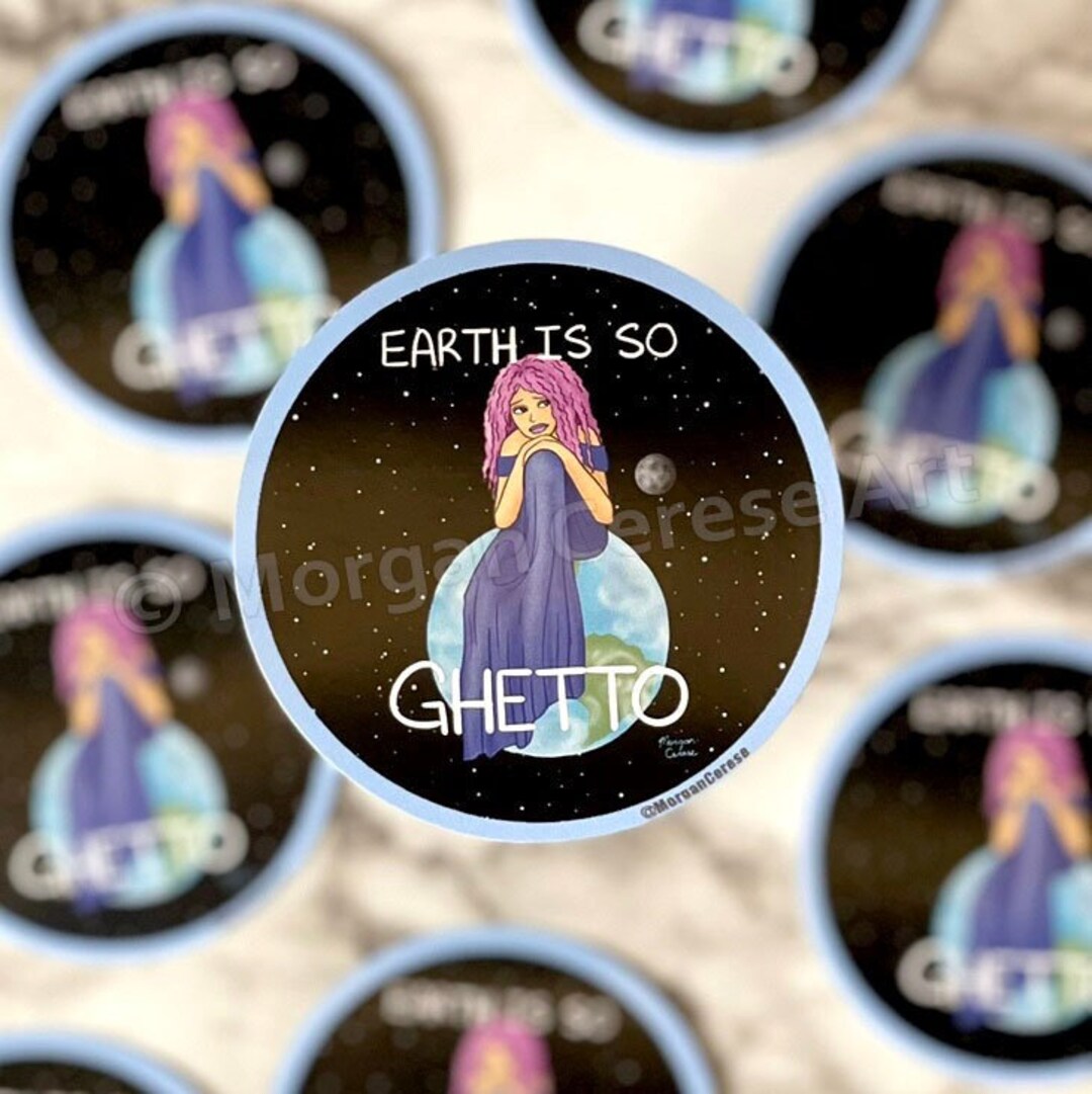 Earth is so Ghetto 3 Circle Sticker - Etsy