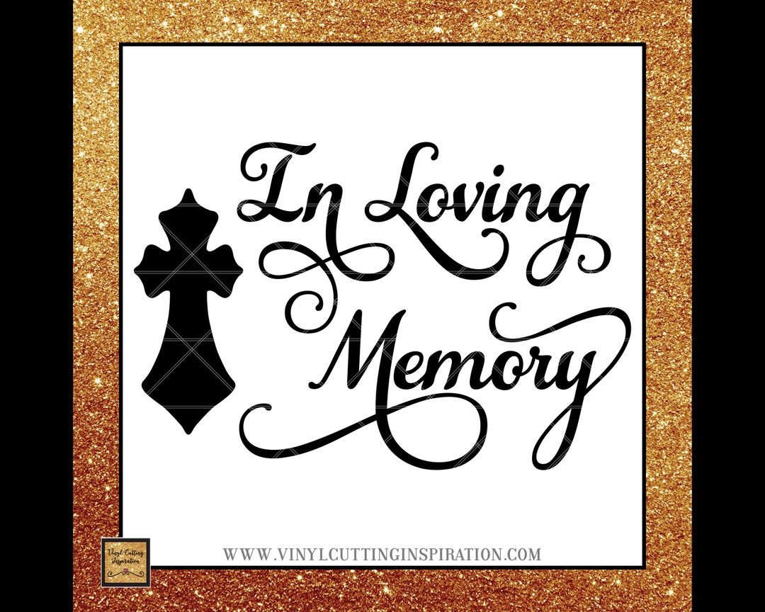 In Loving Memory, Svg, in Loving Memory Svg, Svg File Silhouette ...