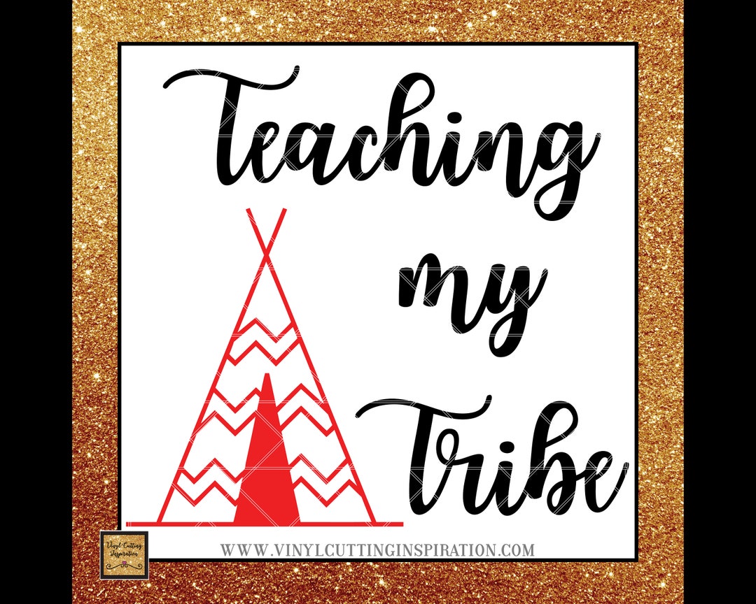 Teaching My Tribe Svg, Teacher Svg, Teacher Dxf, Tepee Svg, Teacher ...