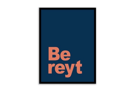 Be Reyt Yorkshire Slang Saying Dialect Print. Available in a - Etsy UK
