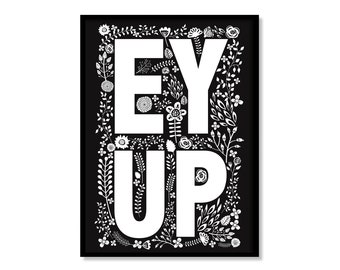 Yorkshire Saying, Slang, Dialect, Floral, Flowers Ey up or Ay up Print ...