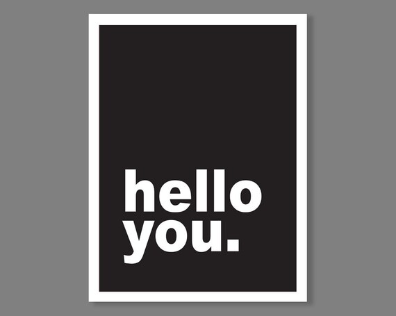 Hello You Saying Print. Available in a variety of sizes and | Etsy