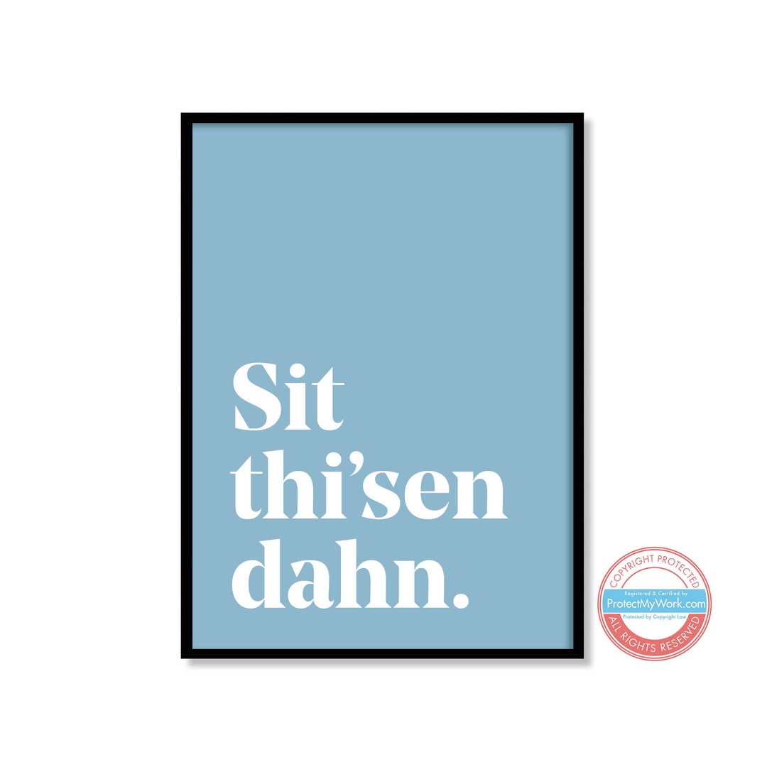 Sit Thi'sen Dahn Yorkshire Sheffield Slang Saying Dialect Posters Wall ...