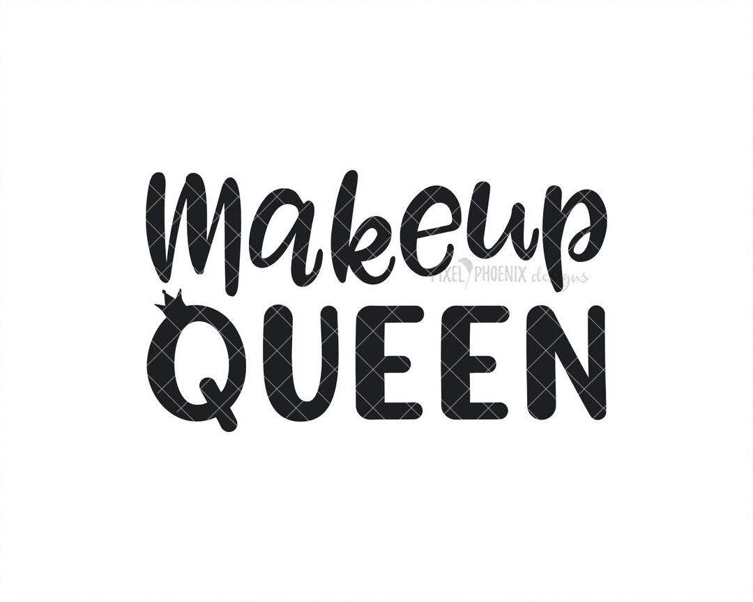 Makeup Queen SVG, Beauty SVG, Cut File for Makeup Artists, Salon Owners ...