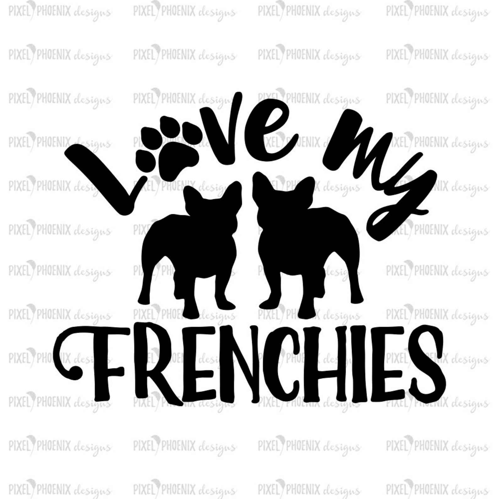 Love my Frenchies French Bulldog svg Frenchie svg svg for | Etsy