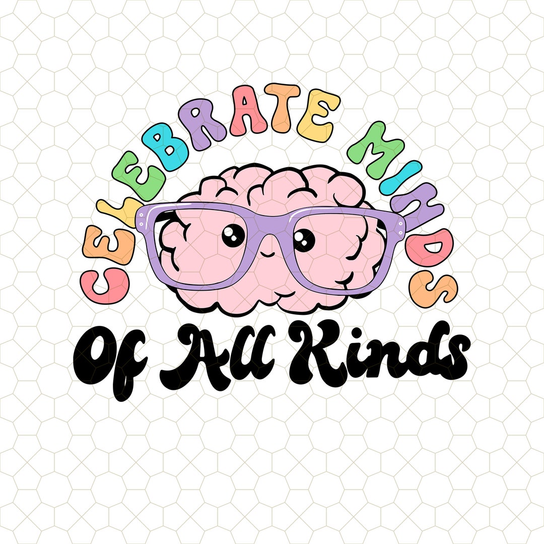 Celebrate Minds of All Kinds Autism Awareness Month Png, Autism ...