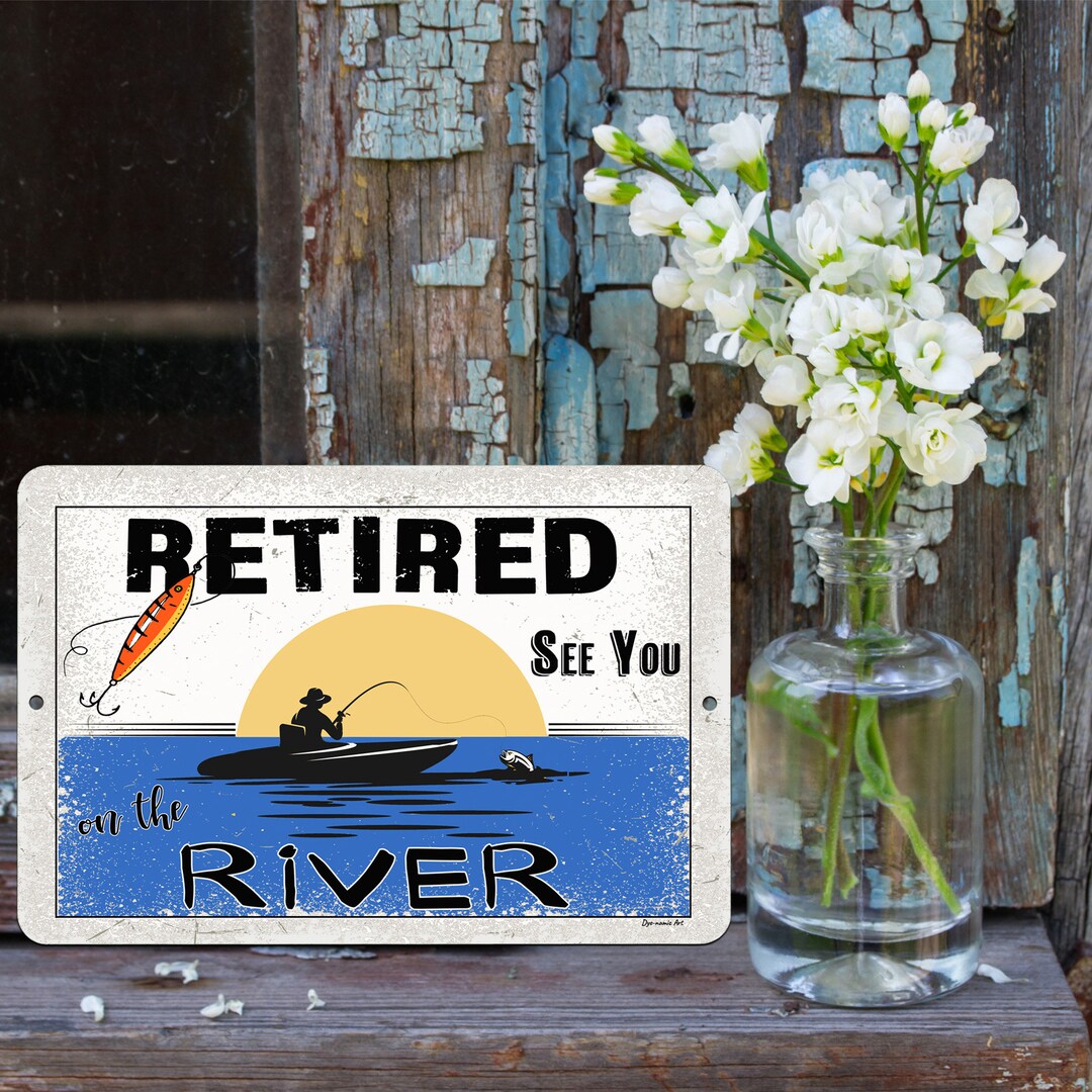 Retired See You on the River Sign | Fishing Retirement Gift | Rustic ...