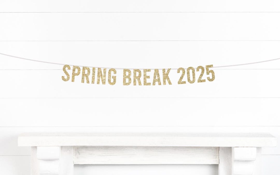 Spring Break 2025, Spring Break Banner, Spring Break Decorations, Girls ...