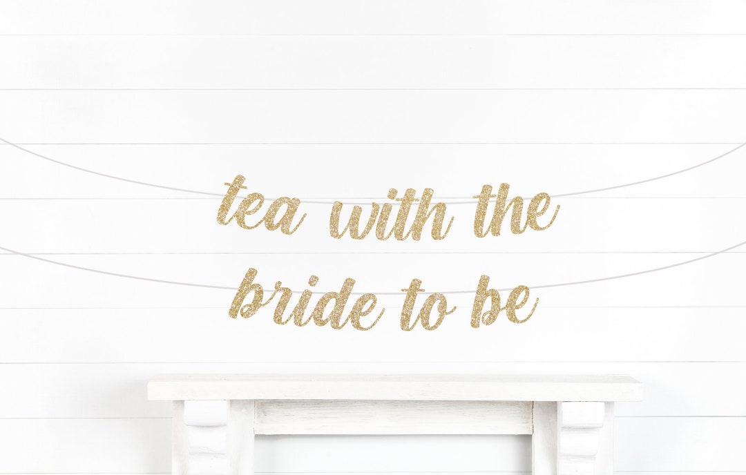 Tea With the Bride to Be, Bridal Tea Banner, Bridal Shower Banner, Tea ...