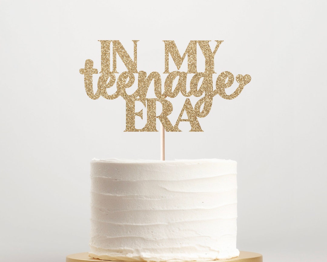 In My Teenage Era, Teenage Cake Topper, Eras Cake Topper, Taylor Themed ...