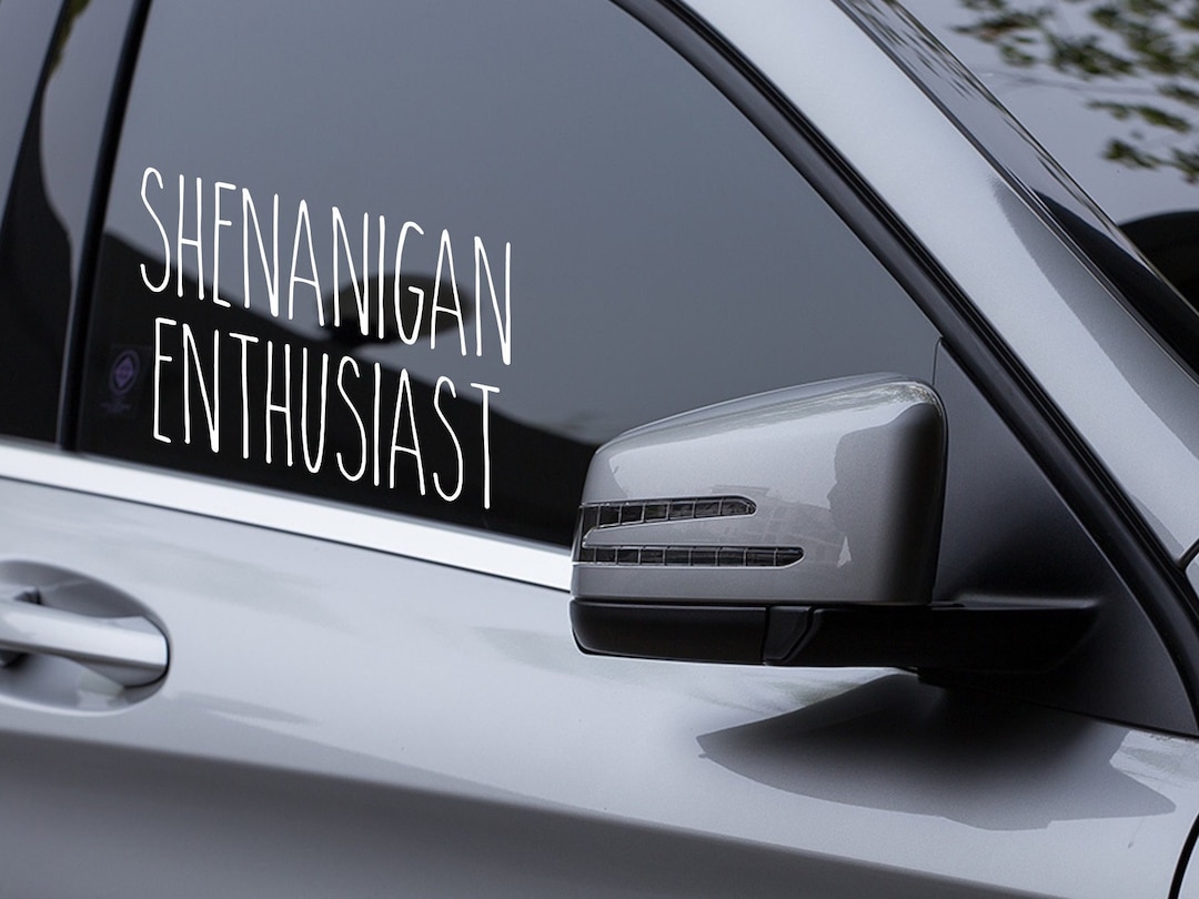 Shenanigan Enthusiast Car Decal, Funny Car Stickers, Car Decal, Window ...
