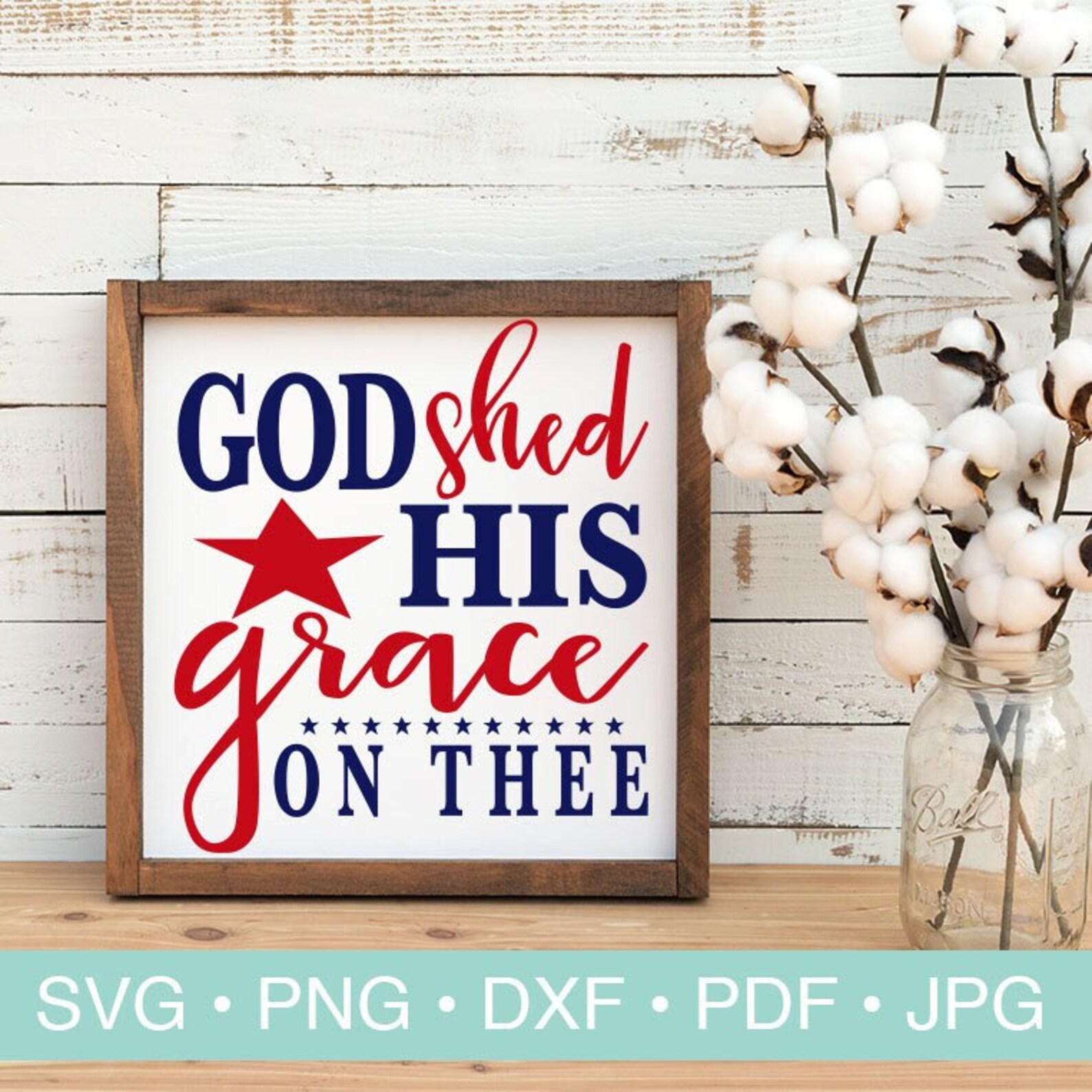 4th of July SVG, God Shed His Grace, SVG Cut File, DIY Sign, Cricut ...