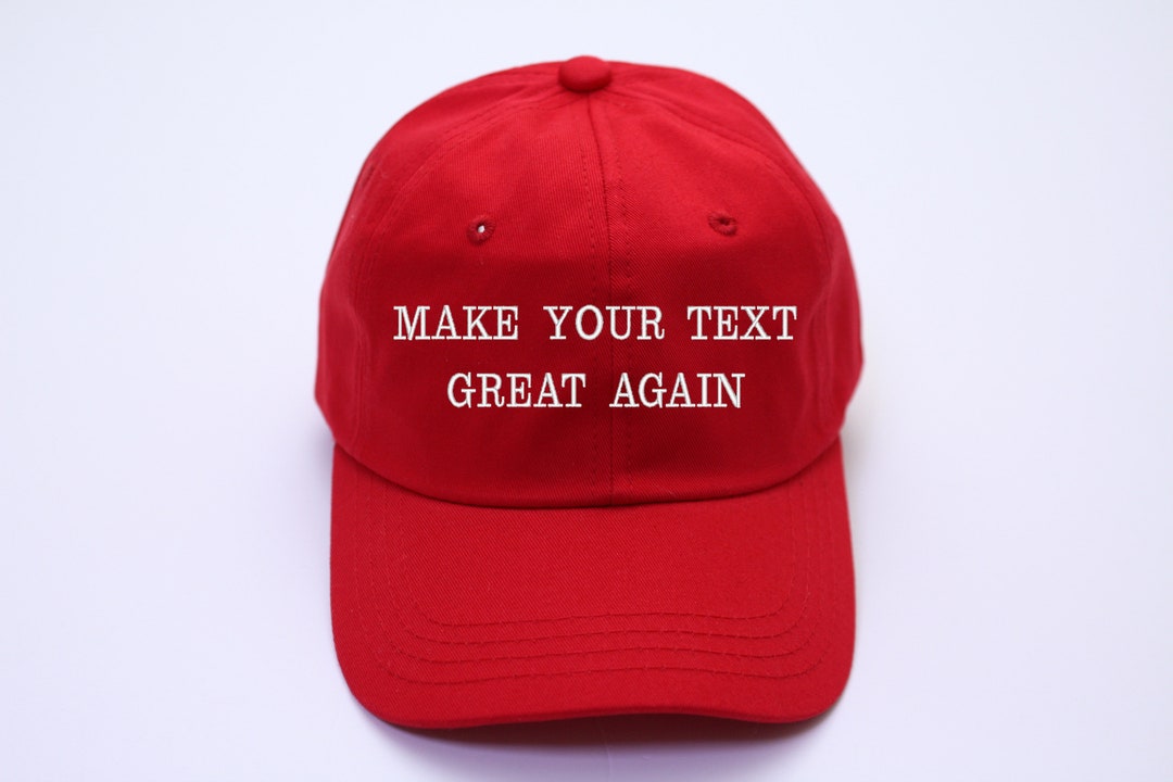 Make Your Text Great Again Hat, Custom Embroidered Red Baseball Cap, Funny Adjustable Dad Hat - Etsy