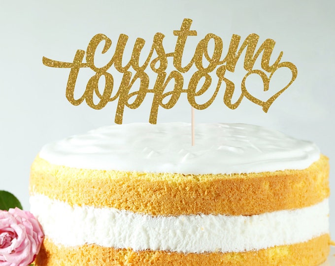 Custom Cake Topper, Cake Decoration, Glitter, Party, Personalized Cake ...