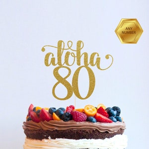 Aloha 80 Years, 80th Birthday Cake Topper, Happy 80th Cake Decoration ...