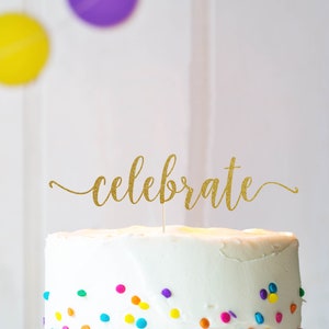 Celebrate Cake Topper, Cake Decoration, Glitter, Party Decoration ...