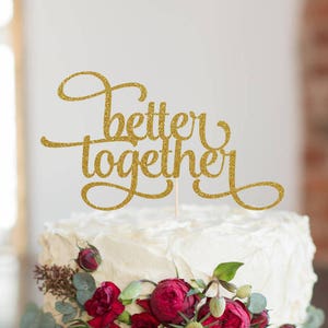 Better Together Cake Topper, Cake Decoration, Glitter, Party, Gold ...