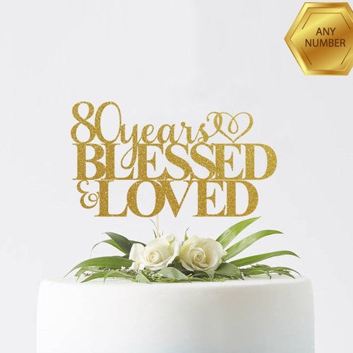 80 Years Loved Cake Topper 80 Cake Topper 80th Anniversary Etsy