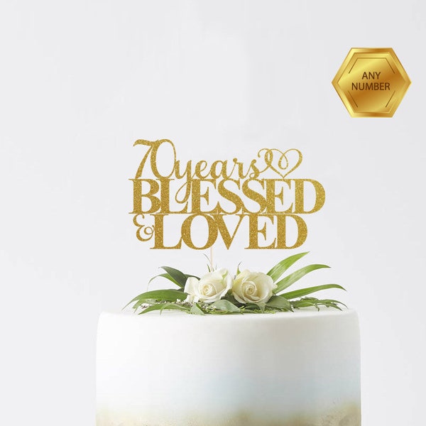 70 Years Blessed & Loved, 70th Birthday Cake Topper, Happy 70th Cake ...
