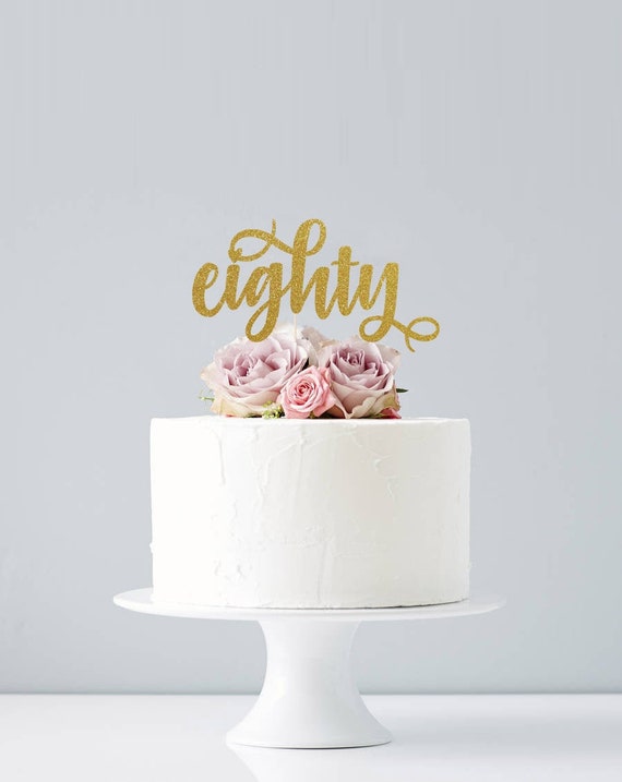 Eighty Cake Topper Cake Decoration Glitter Party - Etsy