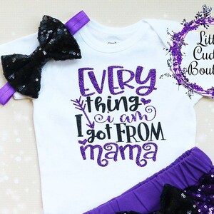 Everything I Am I Got From Mama Girl Shorts Outfit, 1st Mother's Day ...