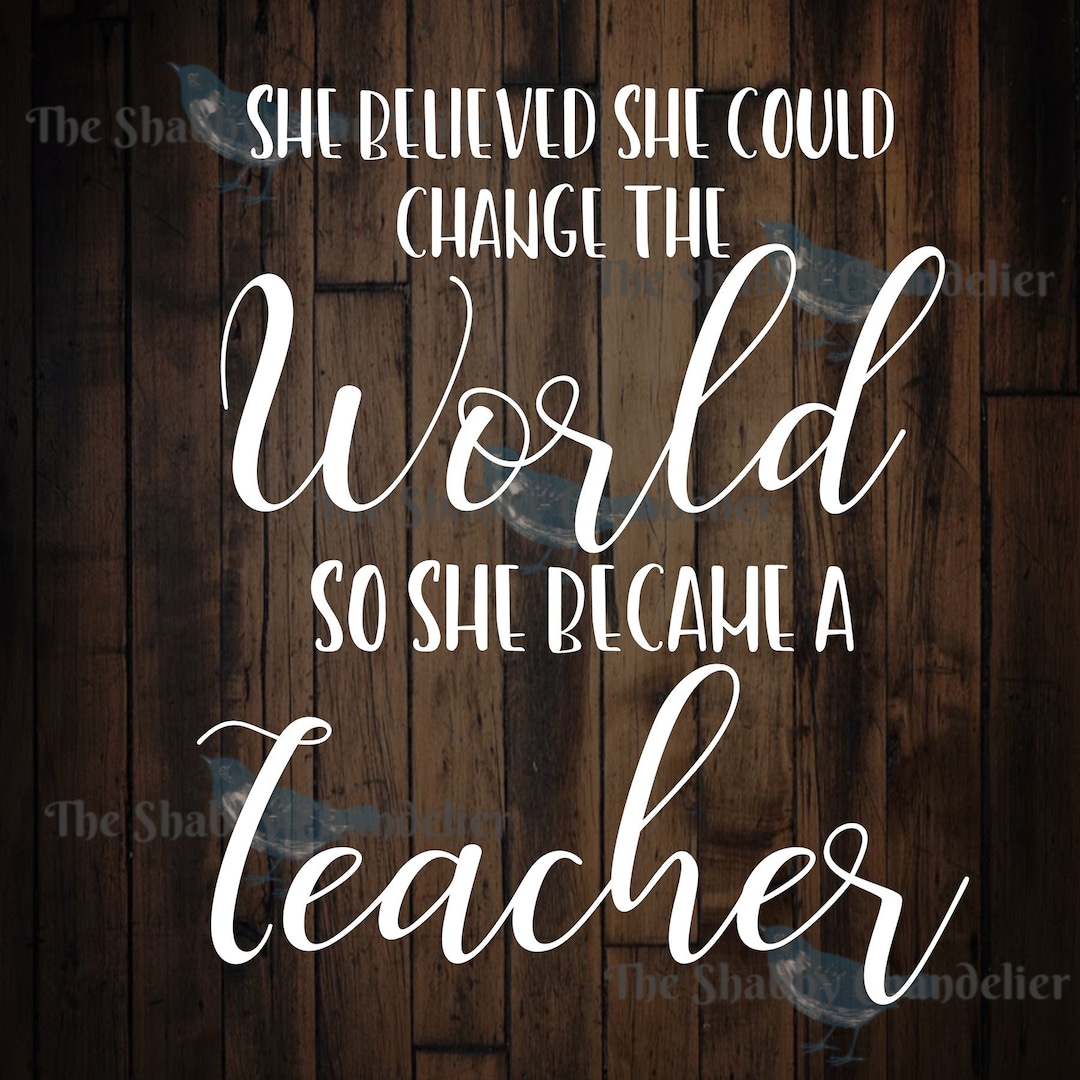 She Believed She Could Change the World, so She Became a Teacher - Etsy