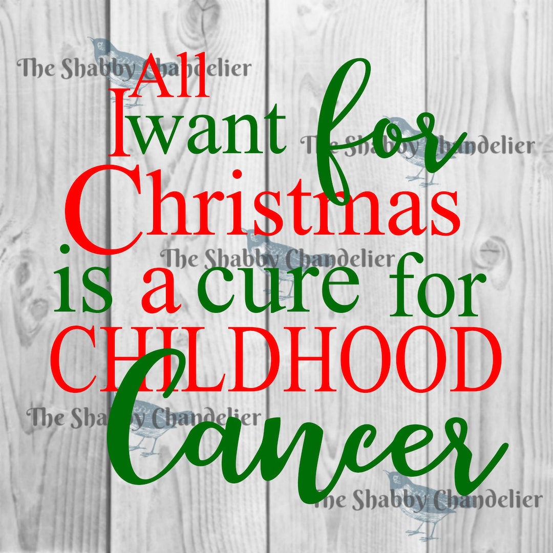 All I Want for Christmas is a Cure for Childhood Cancer - Etsy