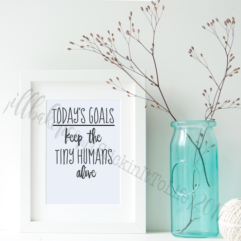 Today's Goals Keep the Tiny Humans Alive CUT FILE - Etsy