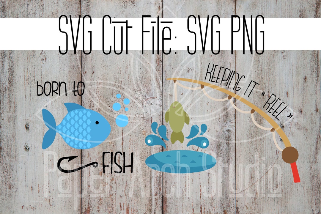 Born to Fish SVG/PNG File - Etsy