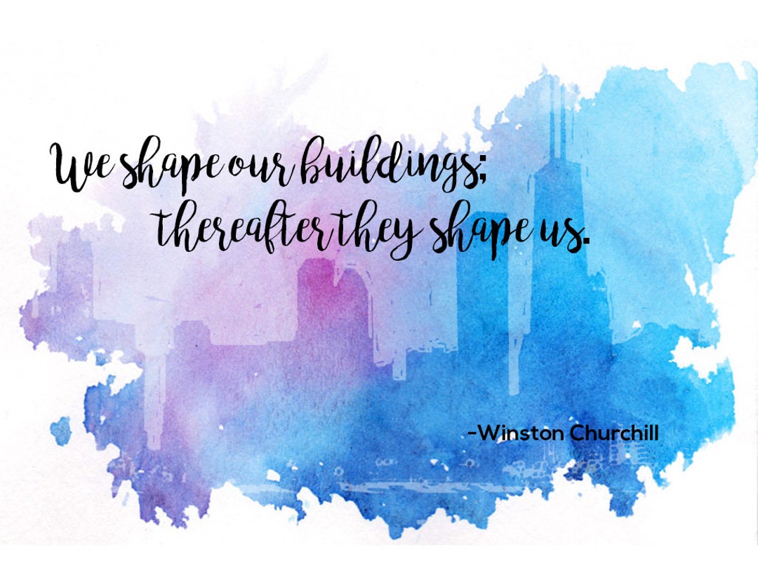 We Shape Our Buildings_chicago Printable - Etsy