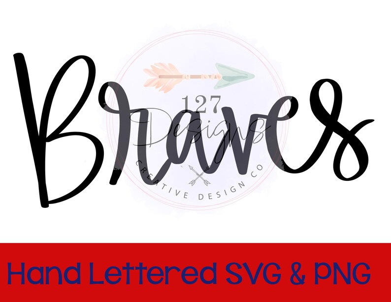 Braves Hand Lettered Png, Braves Hand Lettered Svg, Braves Cut File ...