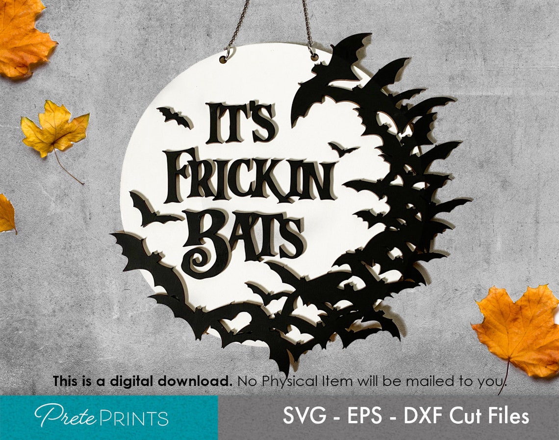 Its Frickin' Bats Sign Halloween Sign SVG Funny Sign - Etsy