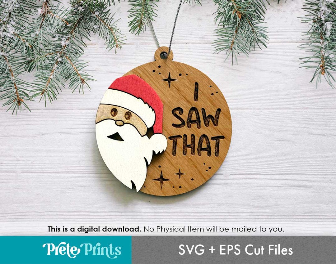 Santa I Saw That Tree Ornaments - Funny Christmas Ornament SVG ...