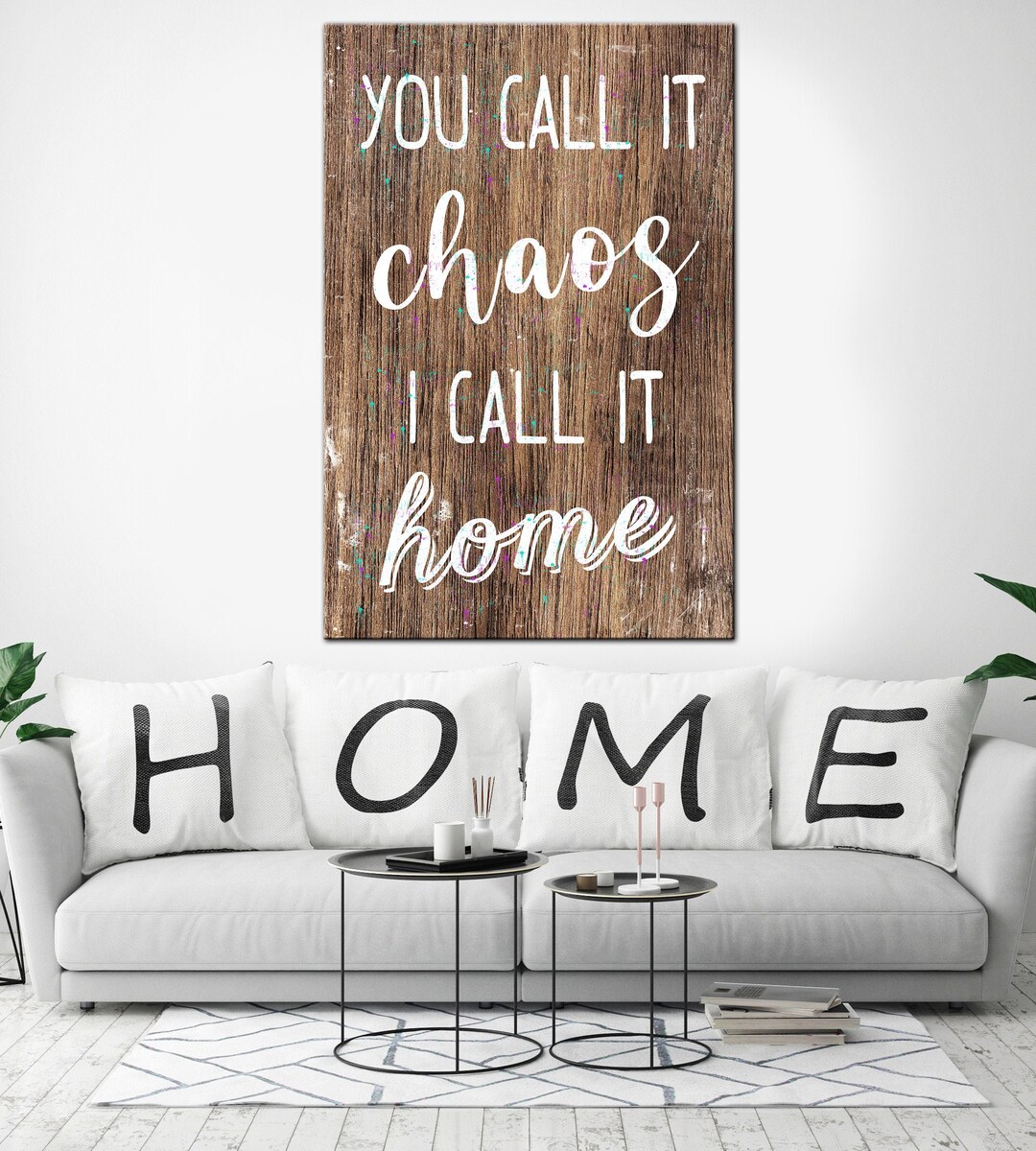 Custom Rustic Home Sign Wall Hanging Decor you Call It Chaos, I Call It ...