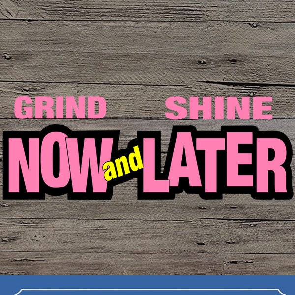 Grind Now Shine Later - Etsy