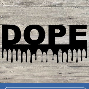 Dope Svg Dope Dripping Vector SVG PNG DXF Tshirt Design Dope Drip ...