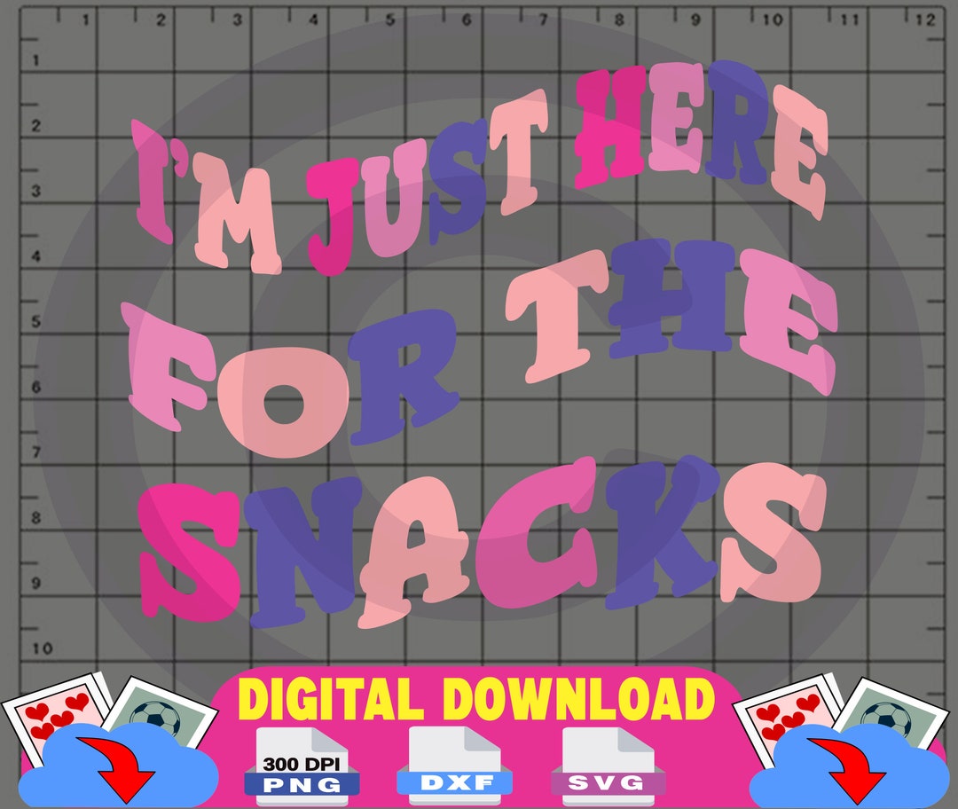 Here for the Snacks DXF SVG PNG File / Moma / Feed Me Snacks / Cute Svg ...