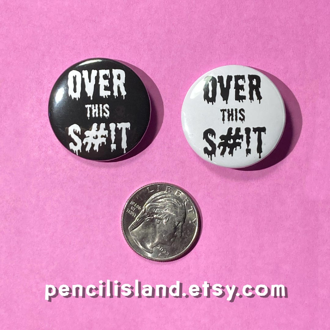 Over This Shit 1.25" Pin Back Button - Resist, Anti-fascist, Protest - Etsy