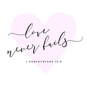 Bible Verse Printable, 1 Corinthians 13:8, Love Never Fails Black, Pink ...