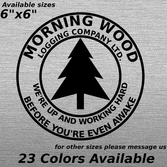 Morning Wood Logging Company Custom Decal Sticker Humor Joke | Etsy
