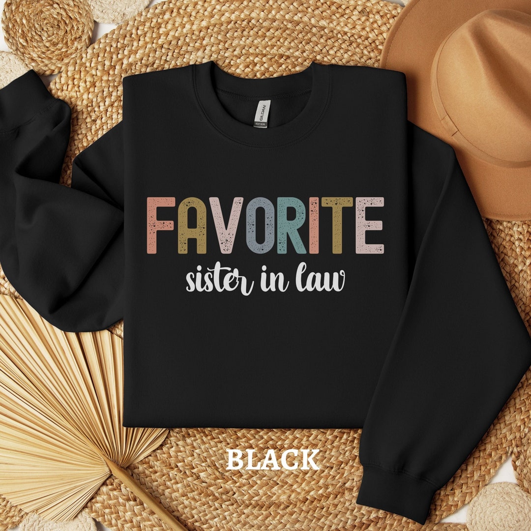 Personalized Favorite Sister in Law Sweatshirt, Custom Favorite Family ...