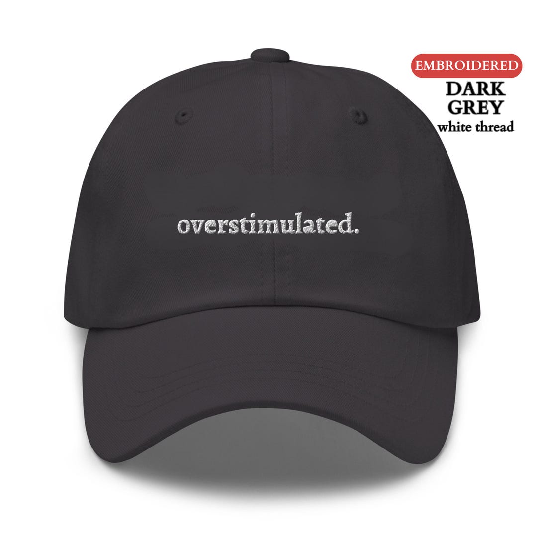 Personalized EMBROIDERED Hat, Custom Overstimulated Funny Hat ,funny ...