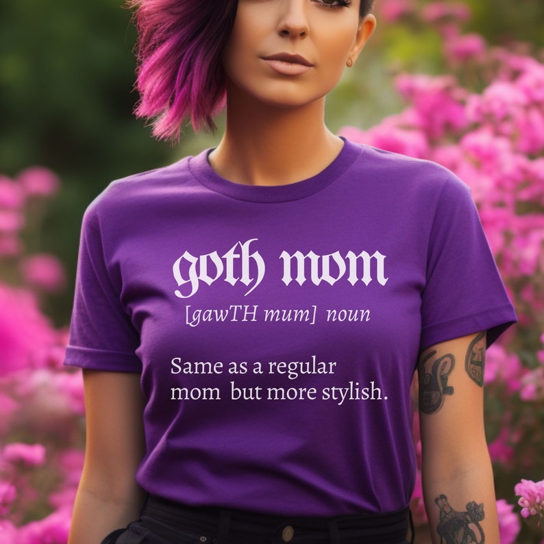 Goth Mom T-shirt, Mother's Day Gift for Goth Mom, Funny Gothic Mom Stylish Definition T Shirt ...