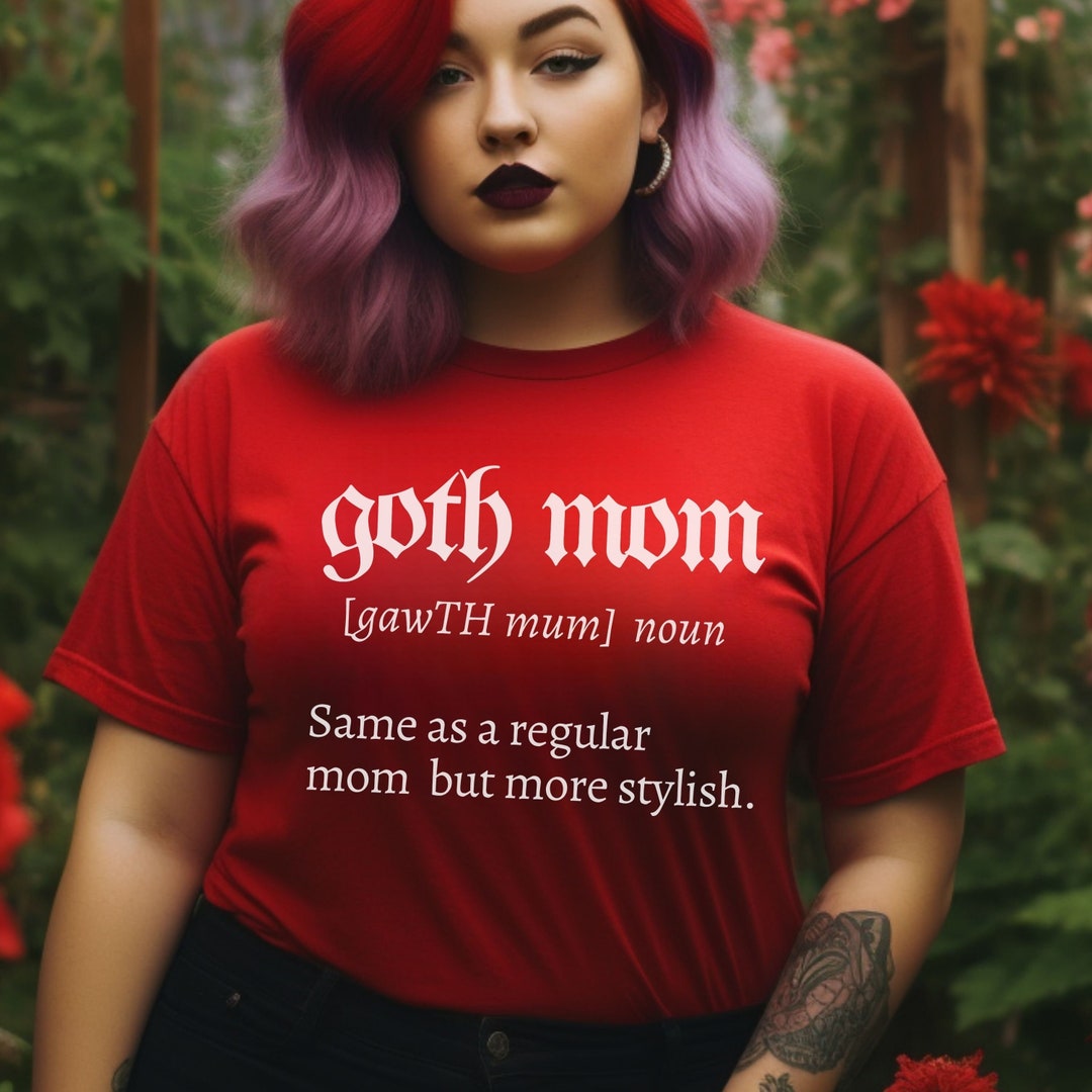 Halloween Shirt, Fall Gift for Alternative Mom, Funny Gothic Mom Stylish Definition T Shirt ...