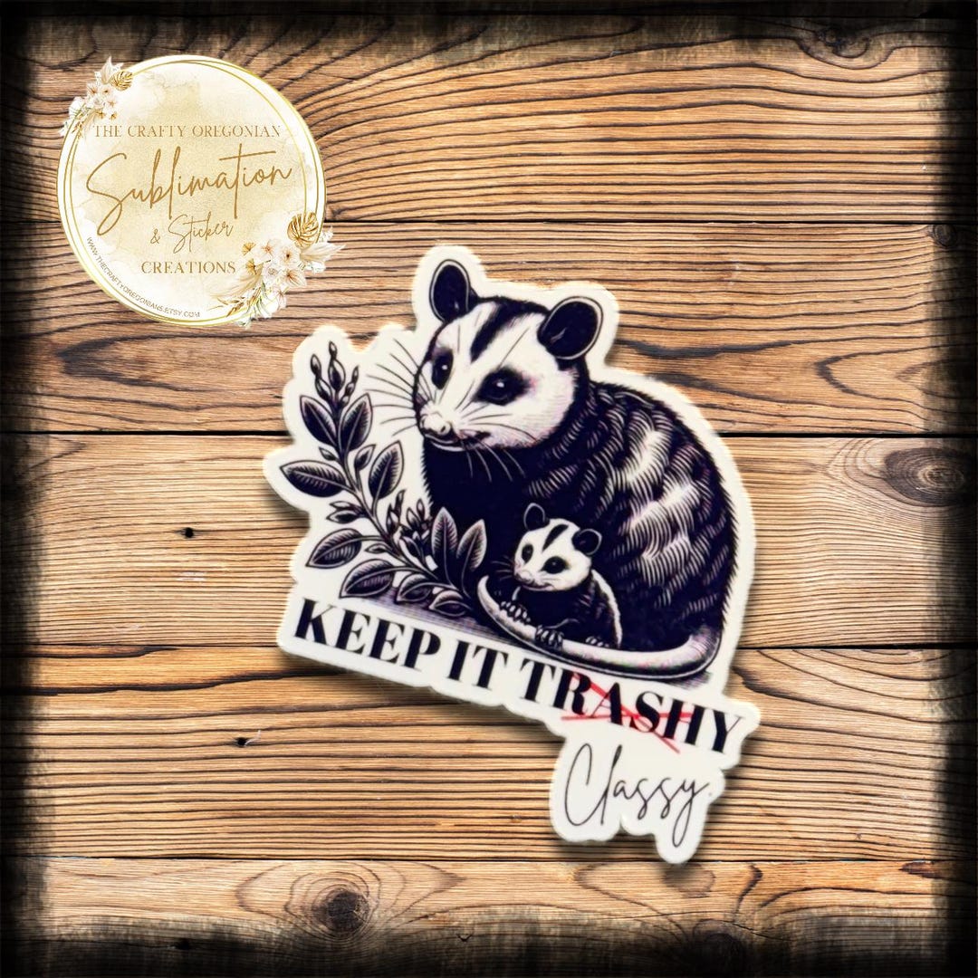 Keep It Classy Sticker, Possum Stickers, Opossum Stickers, Cute Funny ...