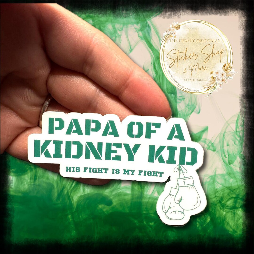 Papa of a Kidney Kid, Kidney Disease Awareness Sticker, Gift for Dad ...